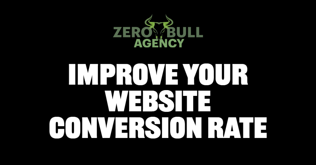 The Top 10 Tips for Improving Your Website Conversion Rate | Zero Bull ...